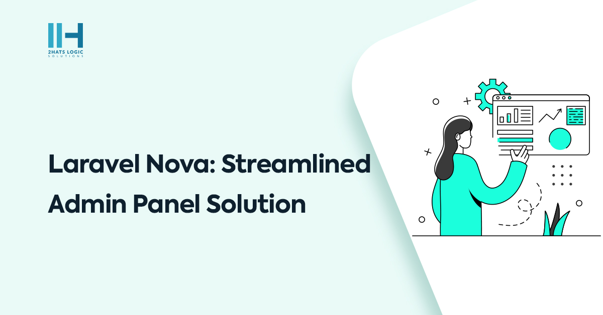 Laravel Nova Streamlined Admin Panel Solution