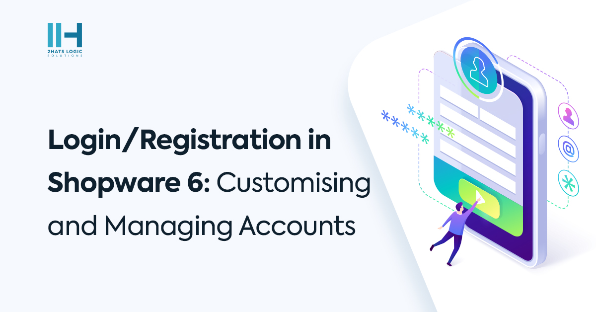 Login/Registration in Shopware 6: Customising and Managing