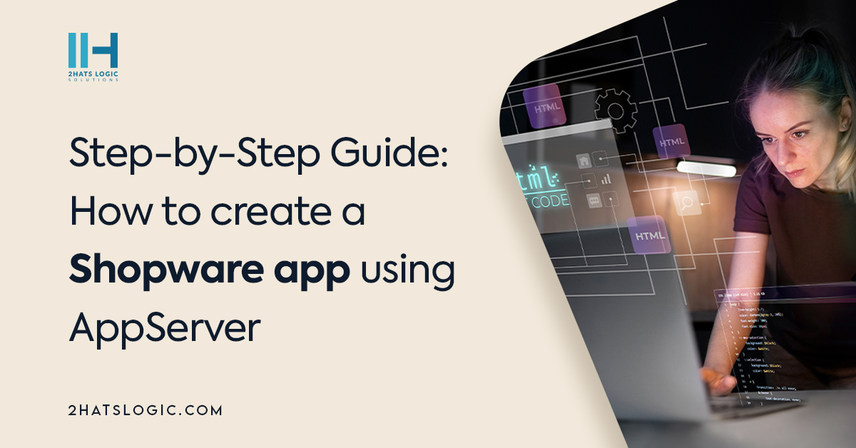 Step By Step Guide How To Create A Shopware App Using Appserver