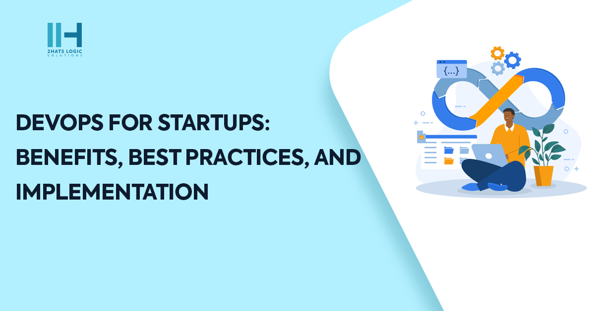 DevOps for Startups: Advantages, Practices and Implementation