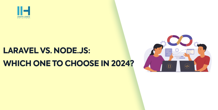 Laravel Vs Node Js Which One To Choose In 2024