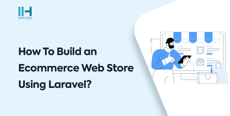 Build a Powerful Ecommerce Store with Laravel: The Ultimate Guide